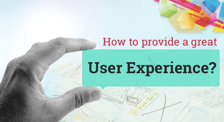 Tips to provide an amazing user experience