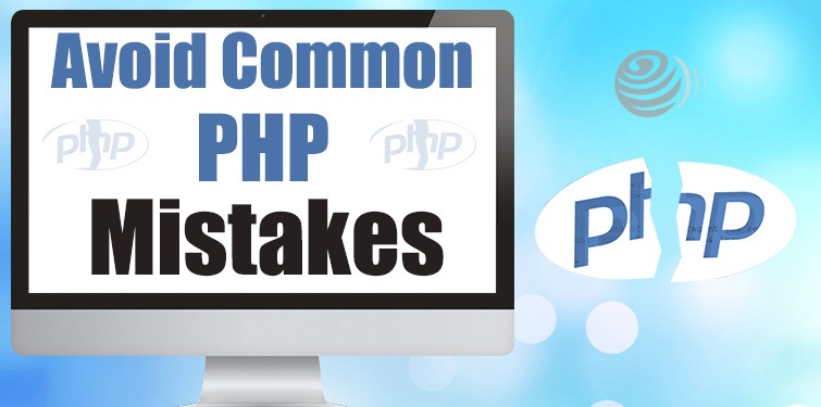 Mistakes you should avoid during PHP programming.