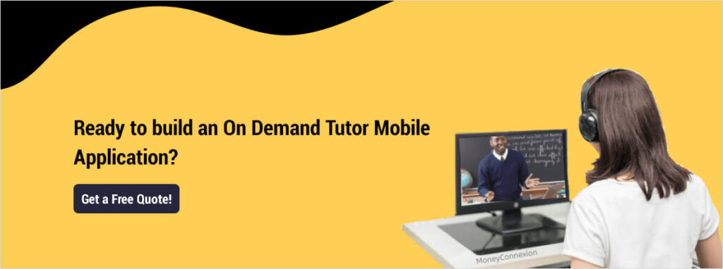 On Demand Tutor App Development – Cost and Key Features